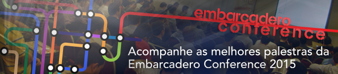As melhores da Embarcadero Conference 2015 | Landerson Gomes