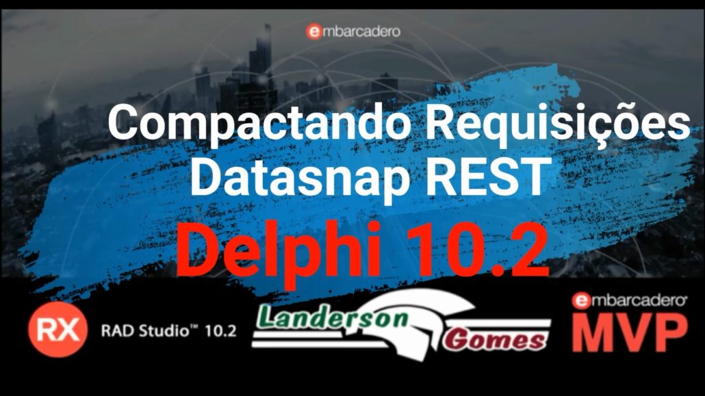 Compactação com Delphi Datasnap REST | Landerson Gomes